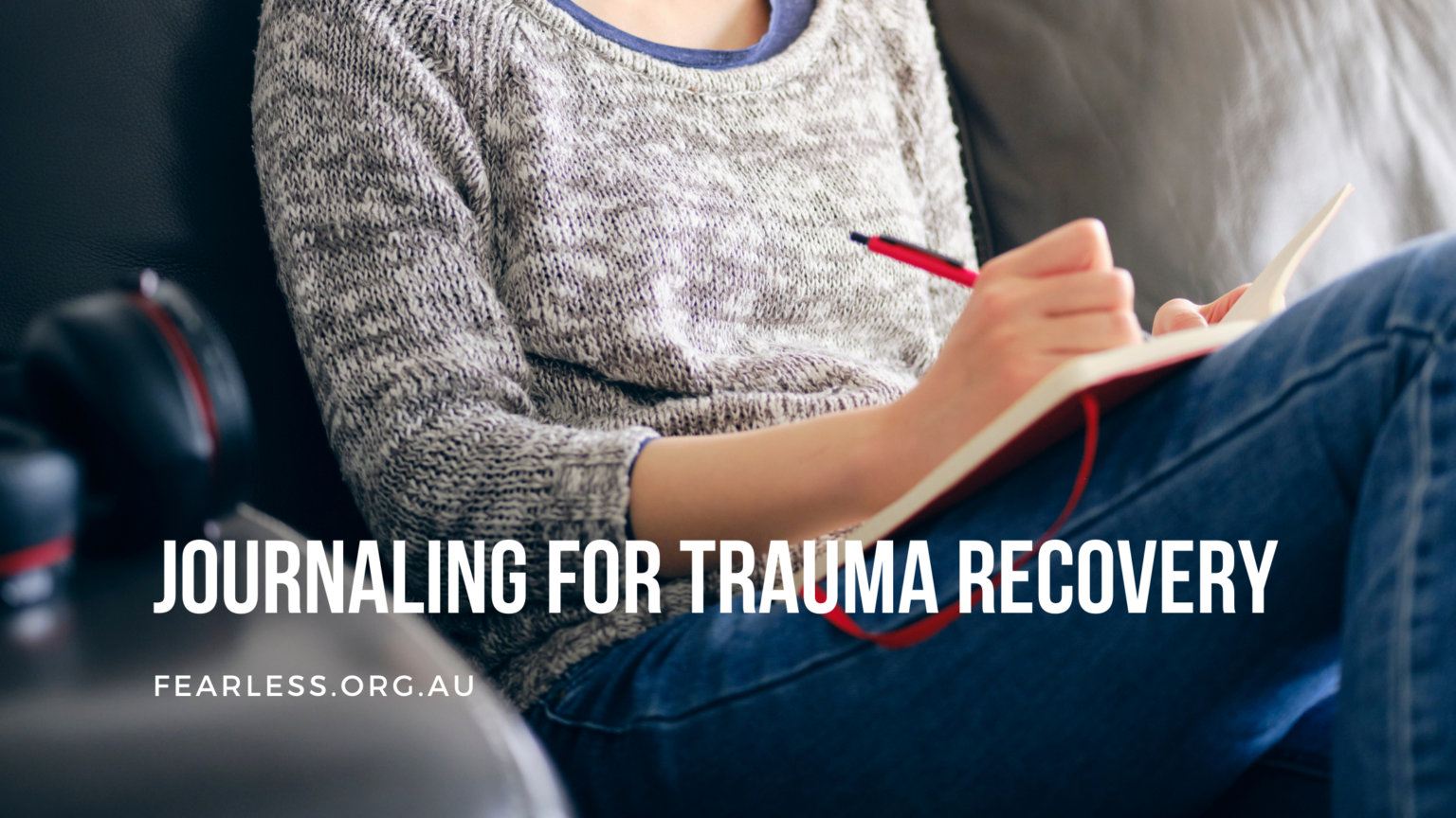Journaling for Trauma Recovery - FearLess
