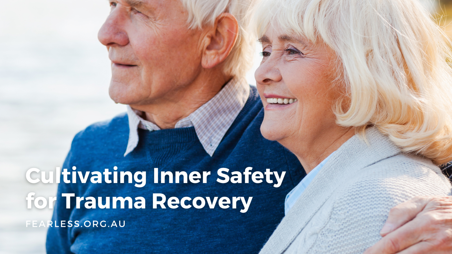 Cultivating Inner Safety for Trauma Recovery – FearLess