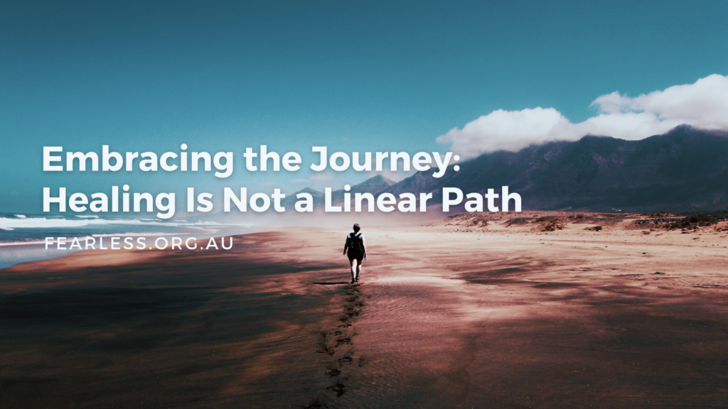 Embracing the Journey: Healing Is Not a Linear Path – FearLess