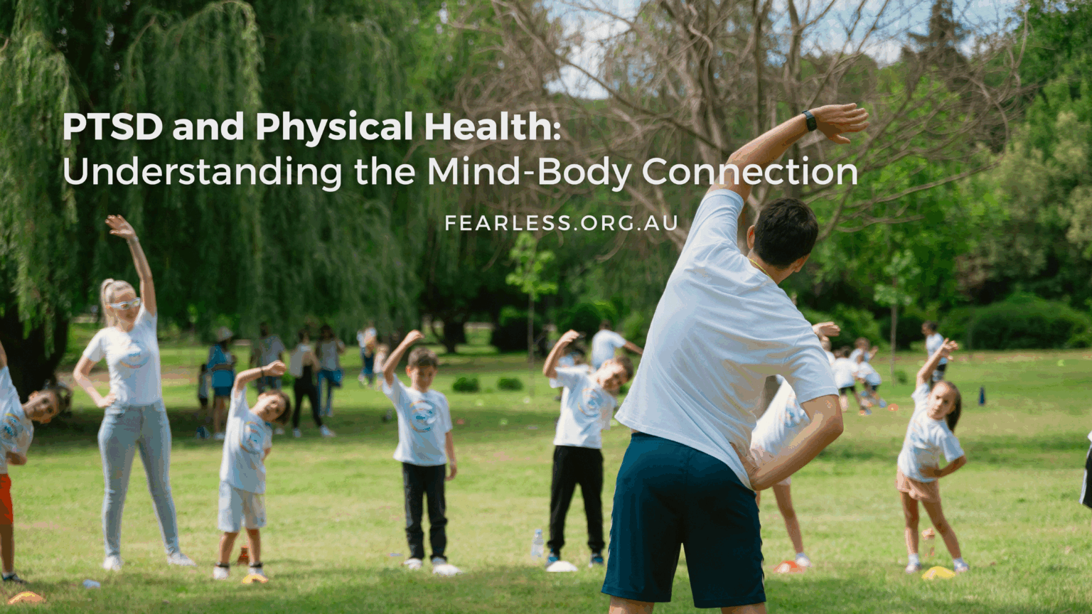 PTSD and Physical Health: The Mind-Body Connection | FearLess